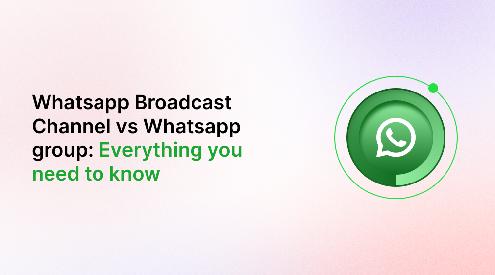 Broadcast Channel vs. WhatsApp Group: All You Need to Know